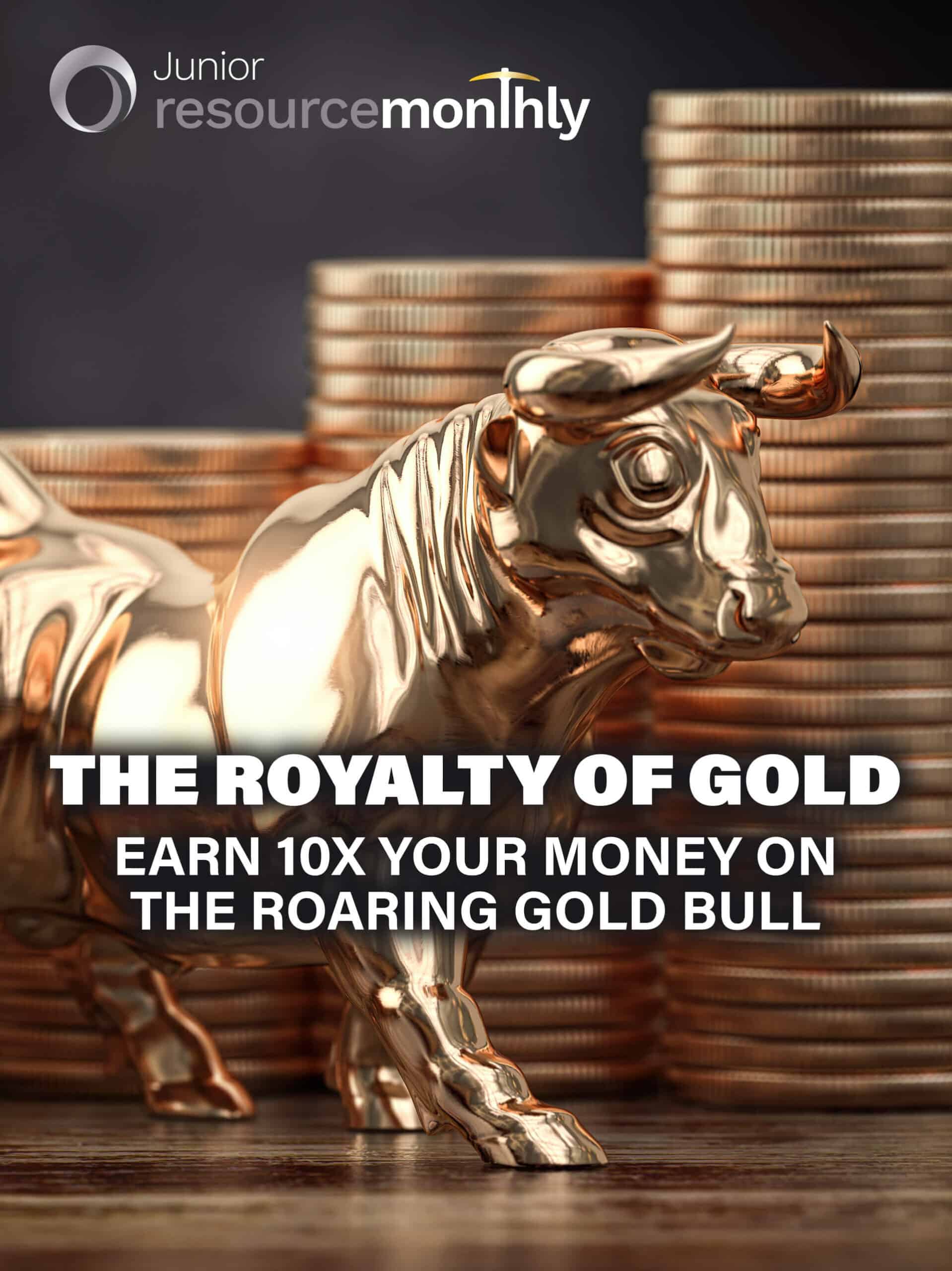The Royalty of Gold: Earn 10x Your Money on the Roaring Gold Bull ...